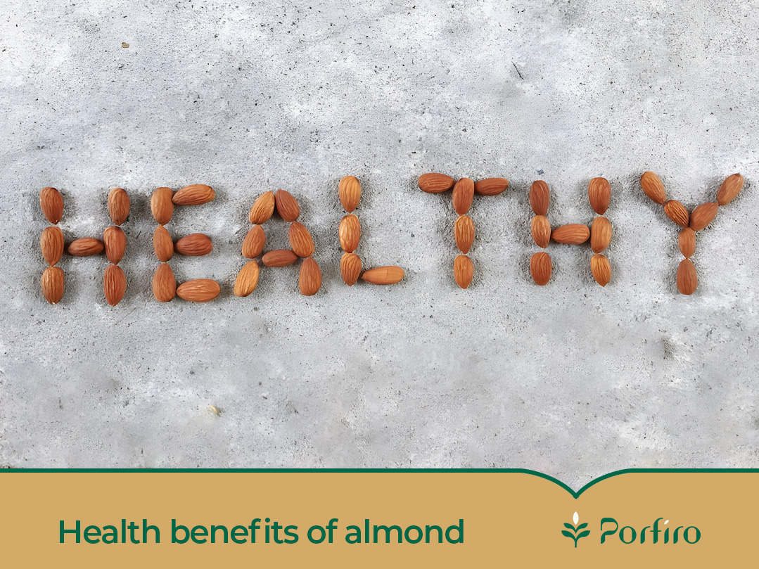 Almond Benefits and it's 7 Roles in Health - porfiro